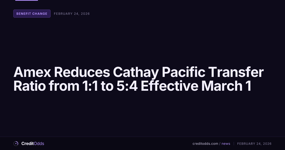 Amex Reduces Cathay Pacific Transfer Ratio from 1:1 to 5:4 Effective ...